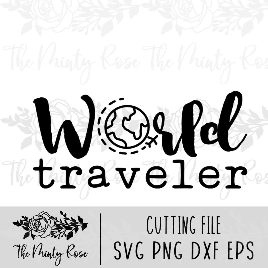 World Traveler Svg, Traveler Svg File, Cutting Files for Cricut and ...