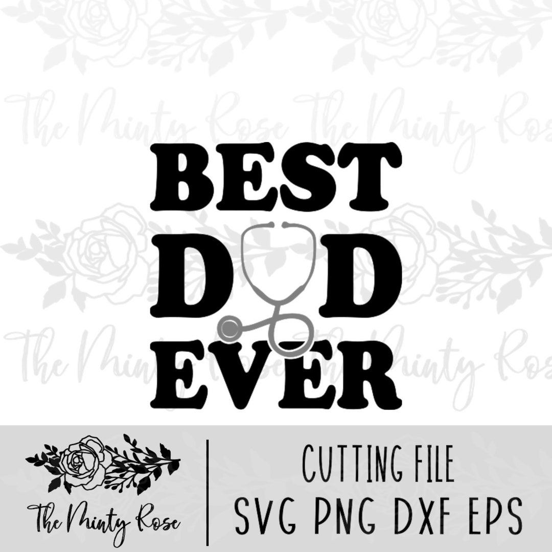 Best Dad Ever Svg, DR Svg, Nurse Dad Svg, Medical Svg, Male Nurse Svg ...