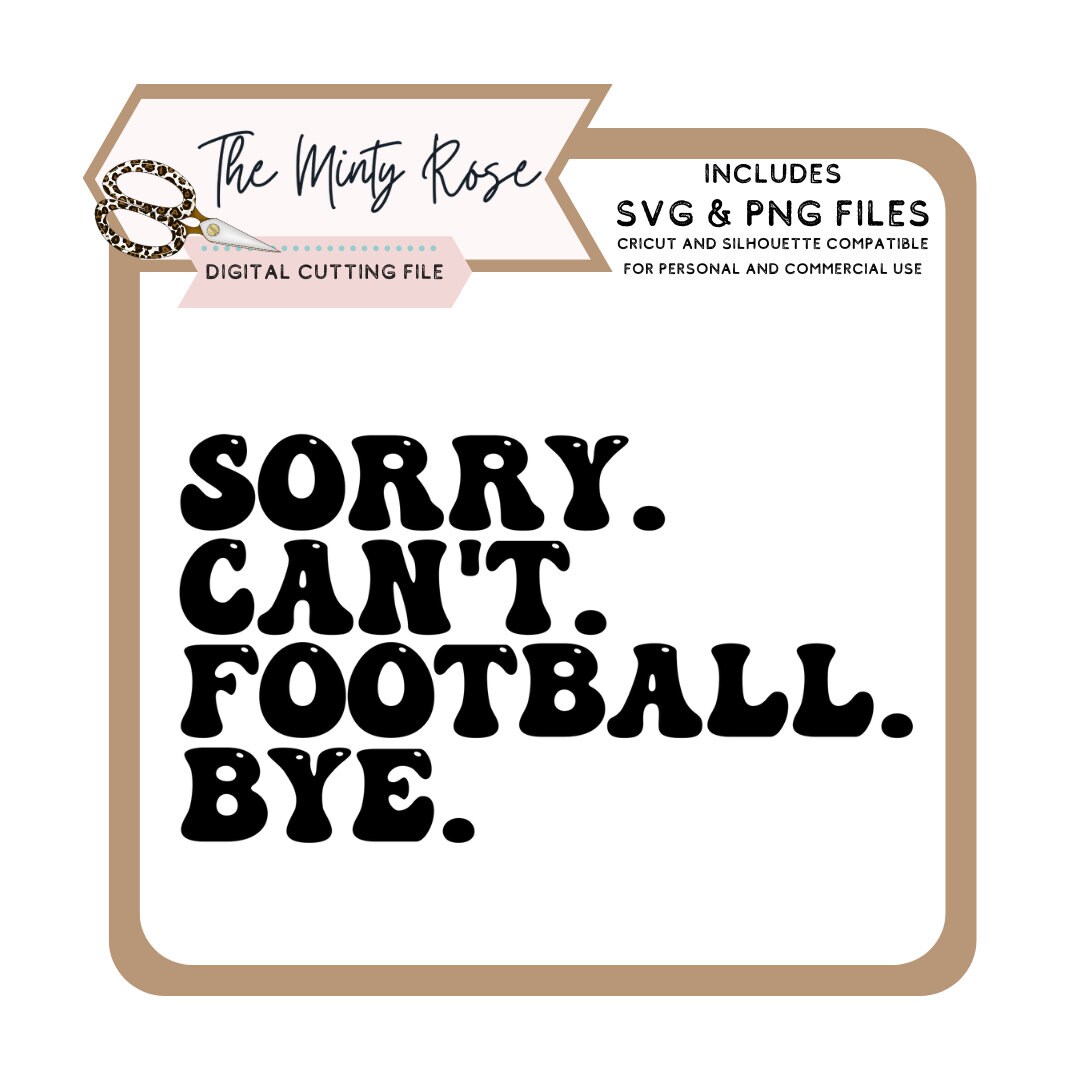 Sorry Can't Football Bye Svg, Football Svg, Football Mom, Sports Mom, Svg, Png - Etsy