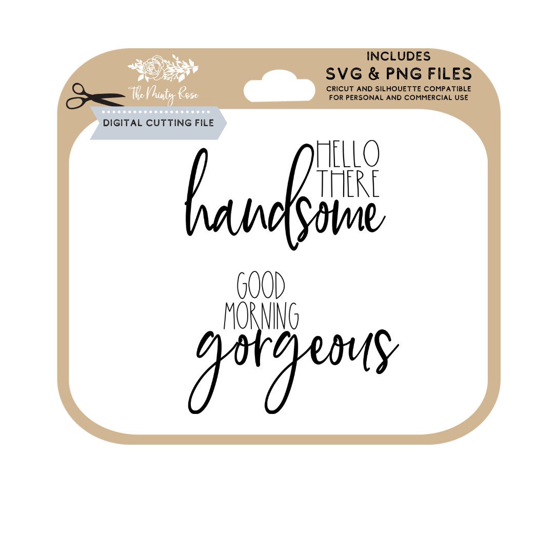 Hello There Handsome Svg Good Morning Gorgeous Svg Bathroom - Etsy