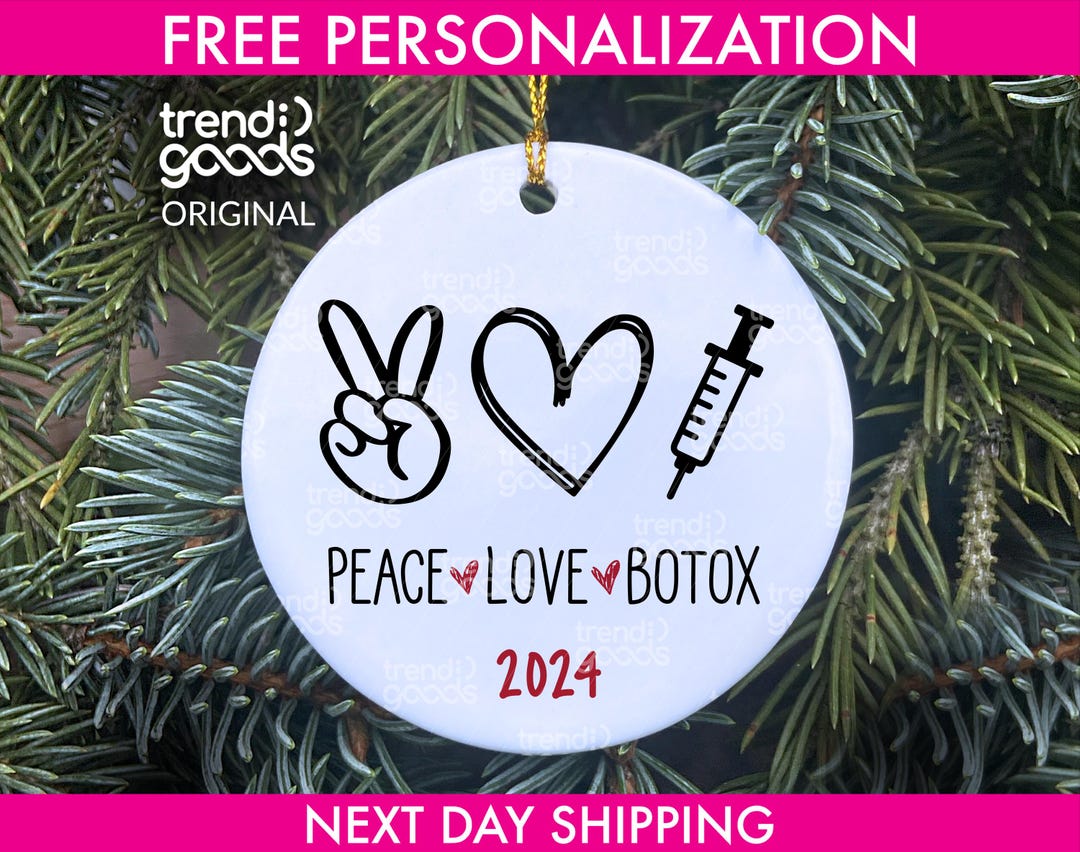 Peace Love Botox Ornament, Christmas Ornament, Botox Dealer Ornament ...