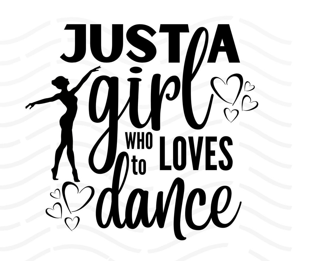 Just A Girl Who Loves to Dance SVG, Ballerina Clipart (digital Download ...