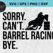 Sorry. Can't. Barrel Racing. Bye. Svg, Barrel Racing Svg, Barrel Racer ...