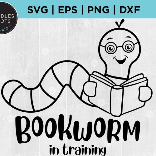 Bookworm Svg Book Lover Svg Bookworm In Training Png Etsy