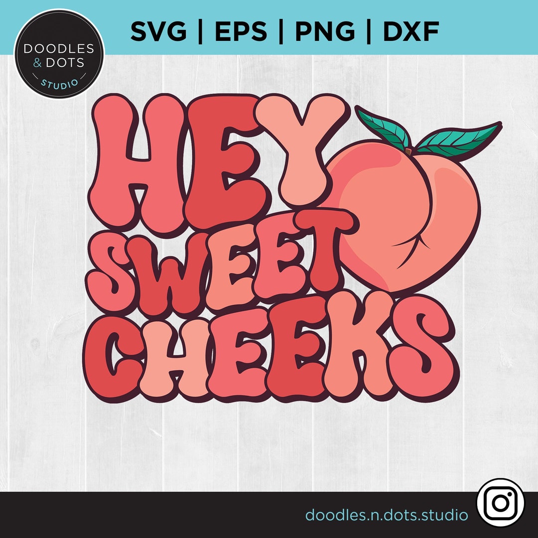 Peachy Svg, Sweet Cheeks Svg, Peach Butt Svg, Peach Svg for Cricut ...