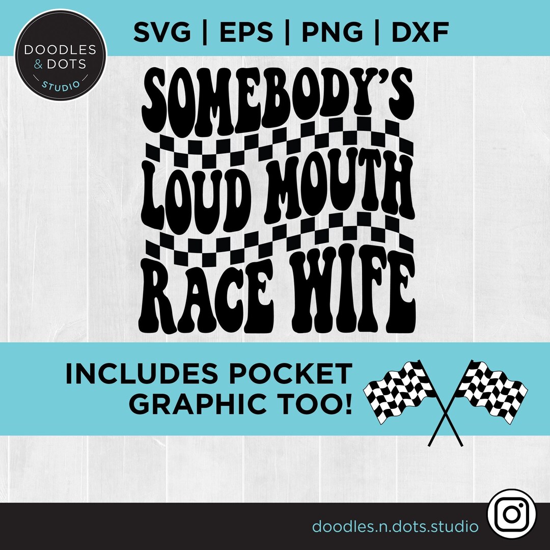 Somebody's Loud Mouth Racing Wife Svg, Race Wife Svg, Racing Wife Svg ...