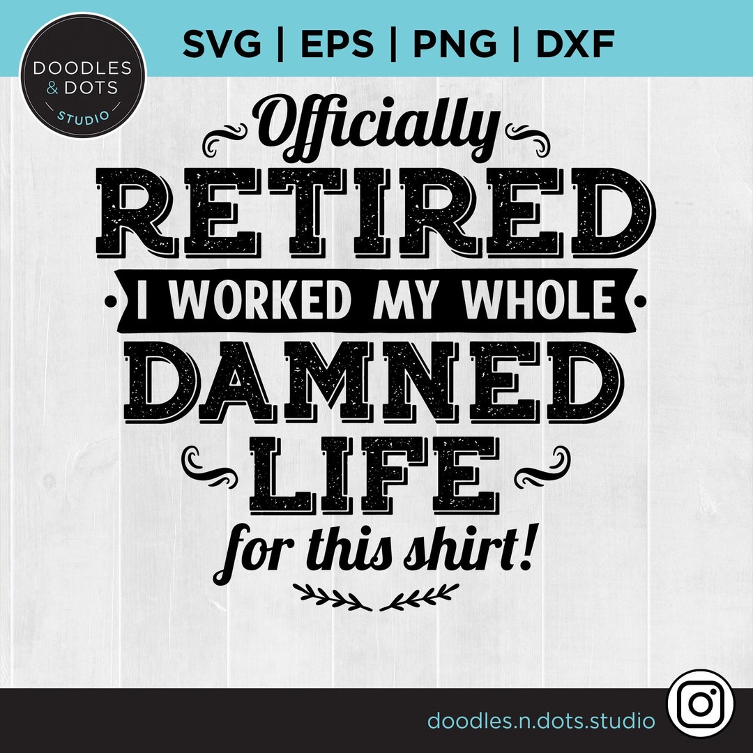 Retirement Svg, Officially Retired Svg, Work Svg, Funny Retirement Cut ...