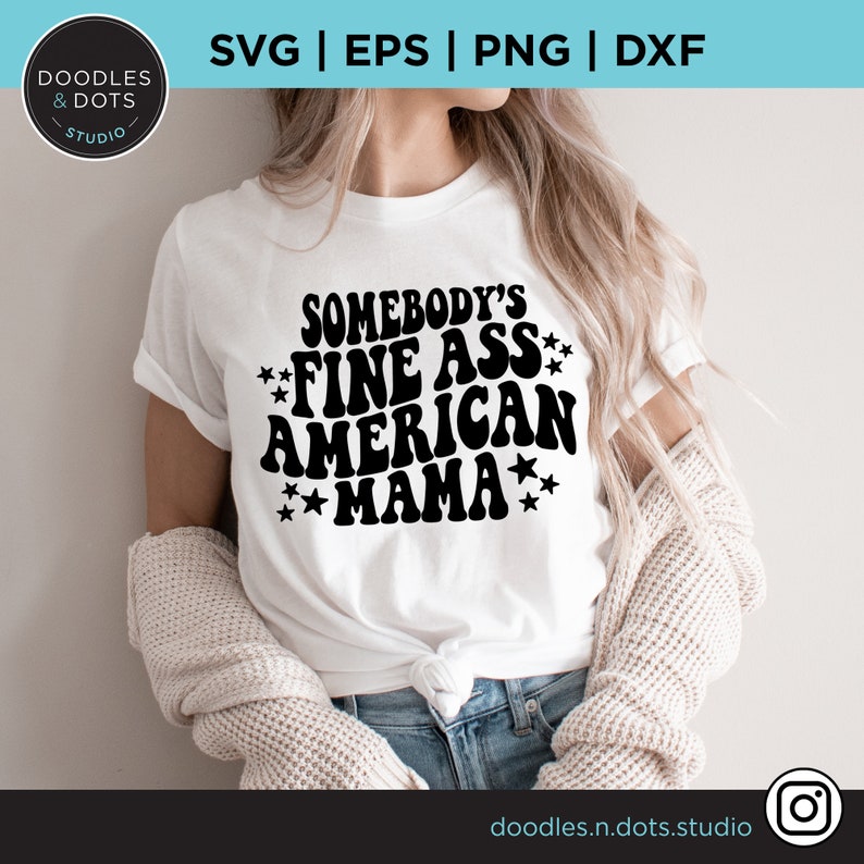 Somebodys Fine Ass Mama Svg July 4th Svg American Woman Etsy Canada