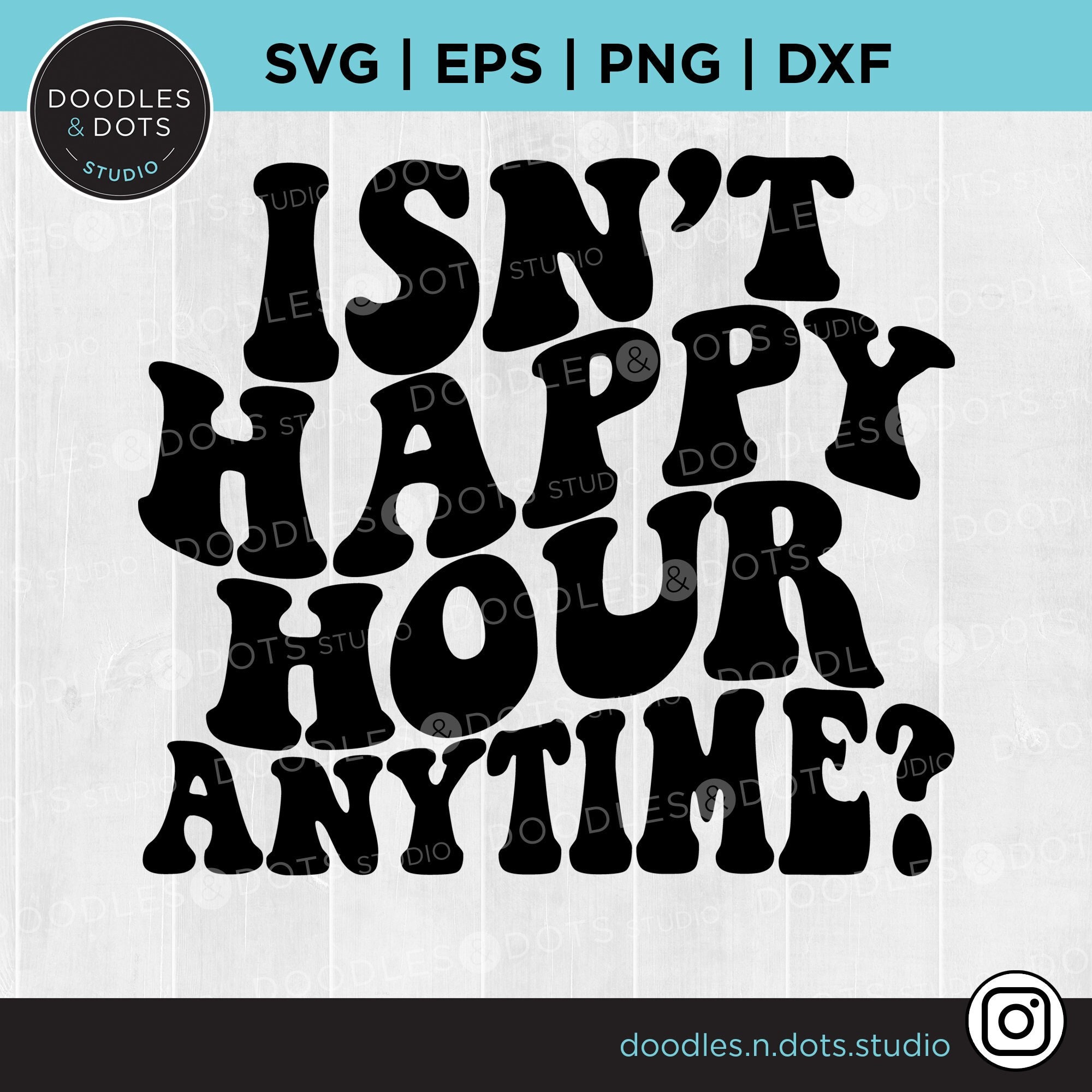 Happy Hour Svg Isn't Happy Hour Anytime Svg for - Etsy