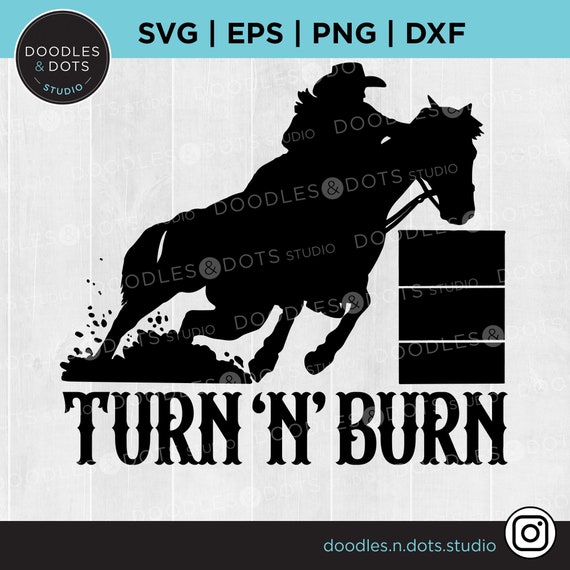 Barrel Racing SVG Turn N Burn Svg Barrel Racer Svg Texas - Etsy
