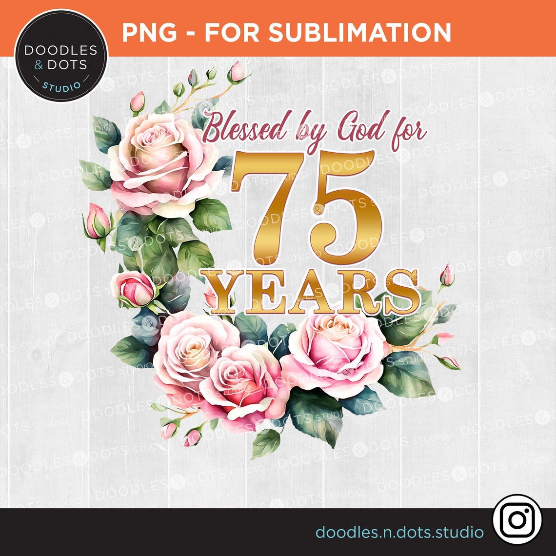 75 Years Young Png, 75th Birthday Png, Blessed by God for 75 Years Png ...