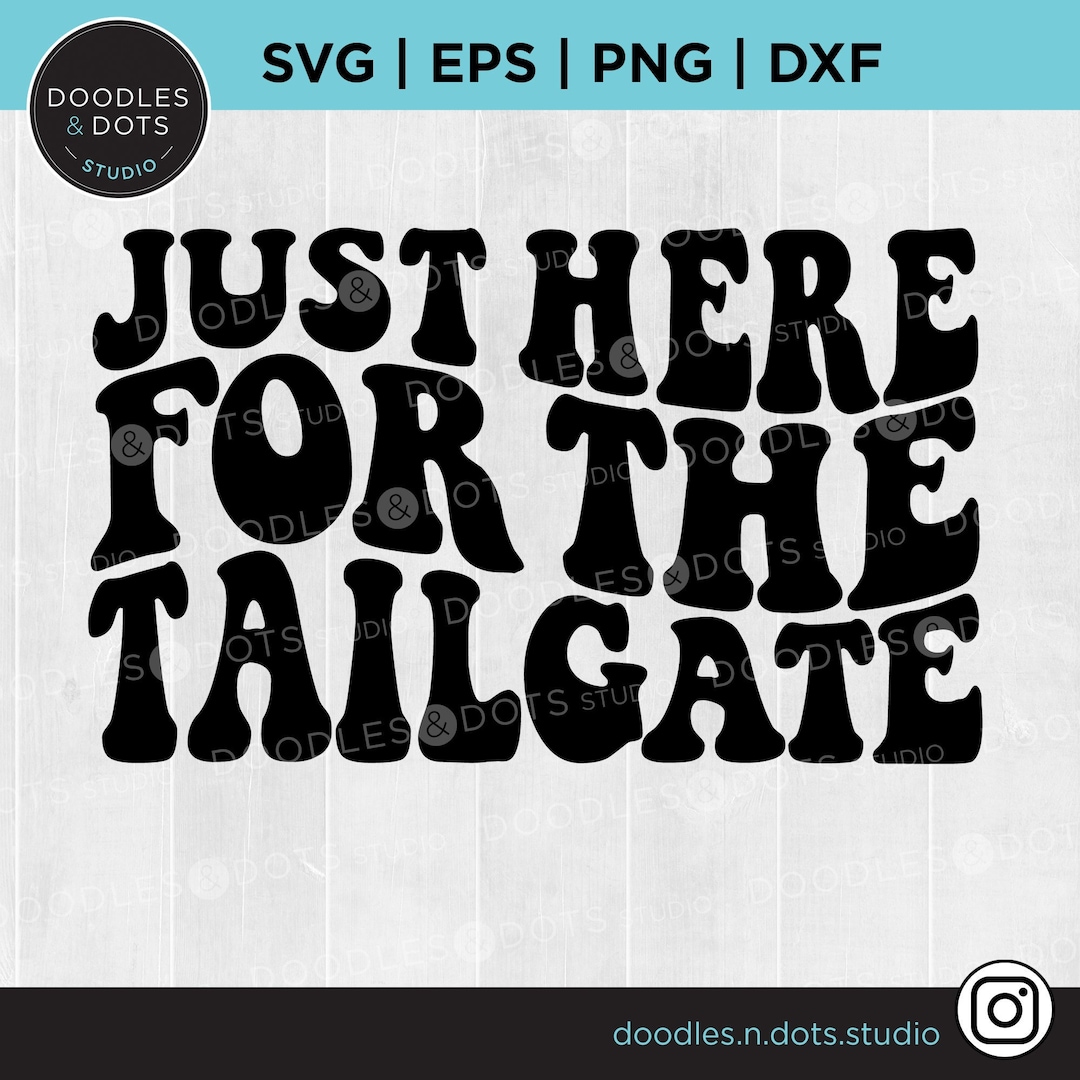 Just Here for the Tailgate Svg, Football Svg for Cricut, Game Day T ...