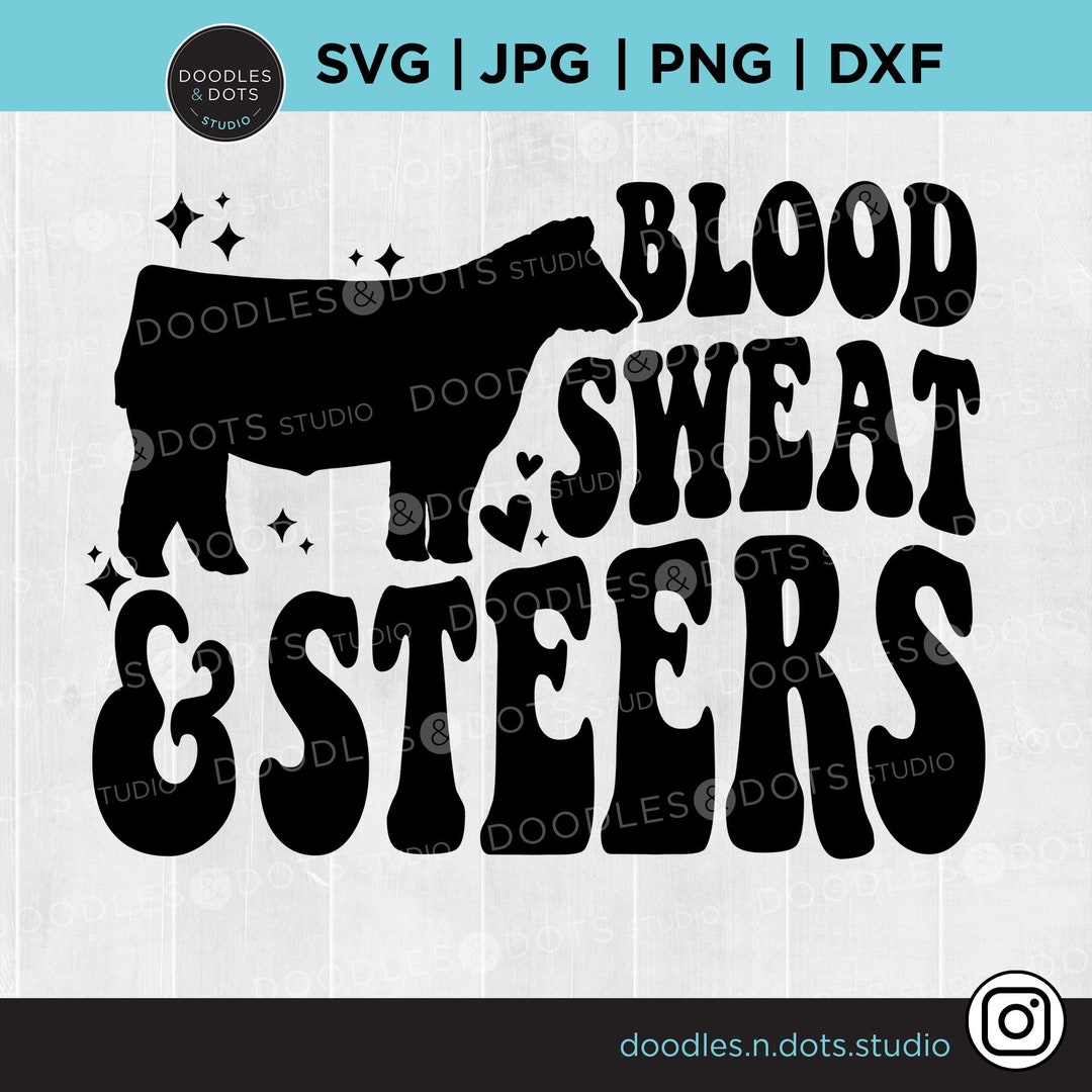 Show Steer Svg, Blood Sweat and Steers Svg, Steer Silhouette, Cattle ...