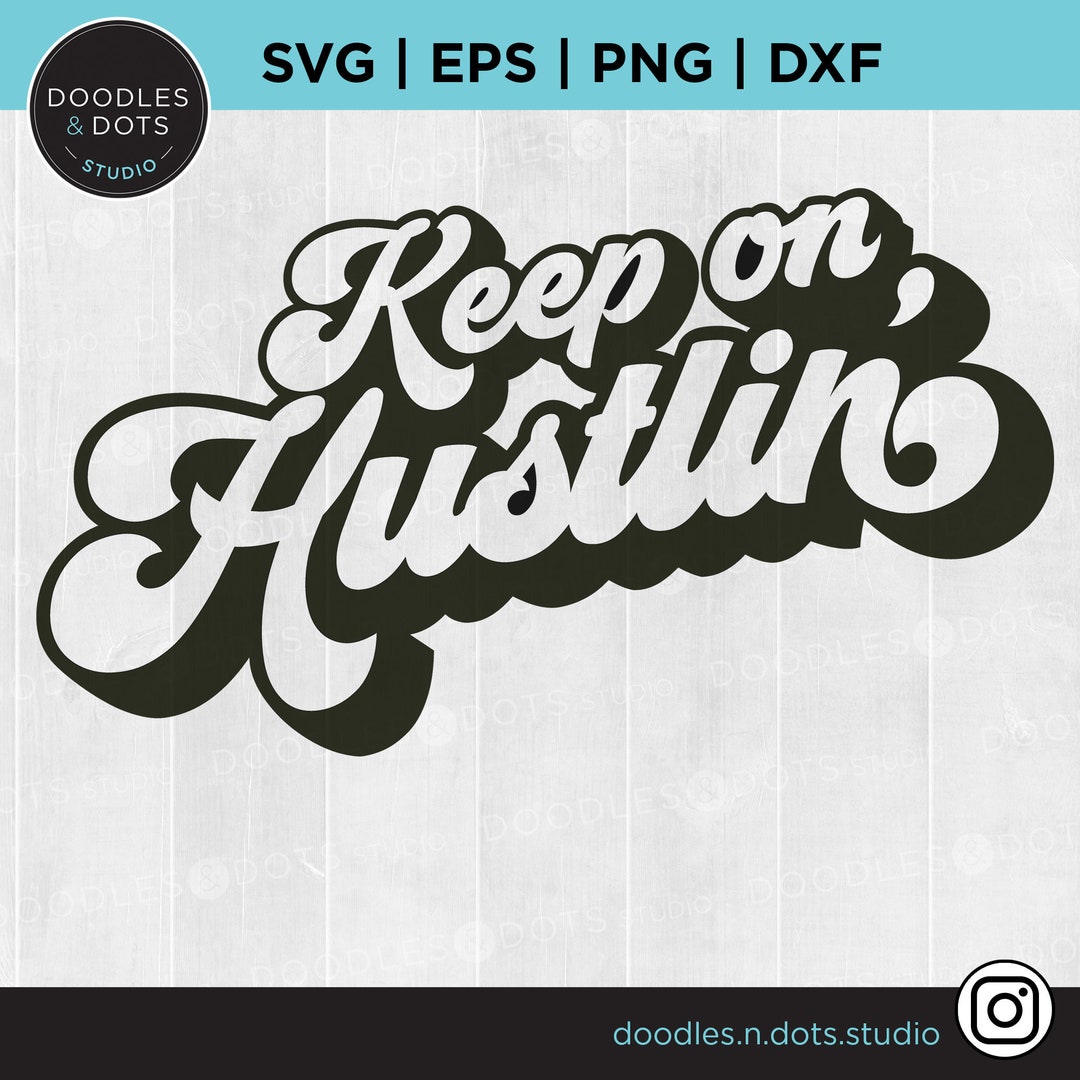 Keep on Hustlin' SVG Cut File for Crafters. Single Mom Hustle Design ...