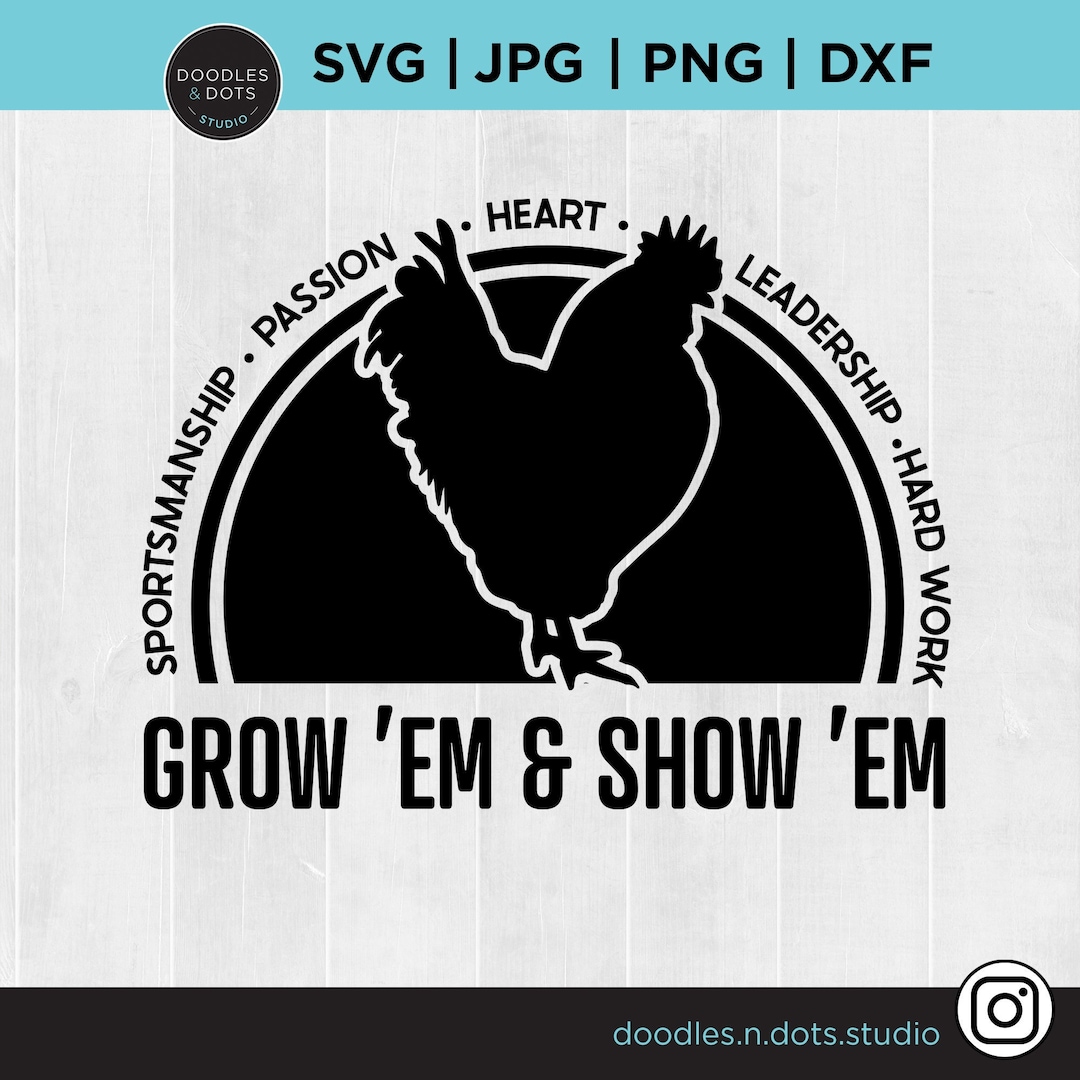 Show Chicken Svg, Grow Em & Show Em, Poultry Show Clipart, Livestock ...