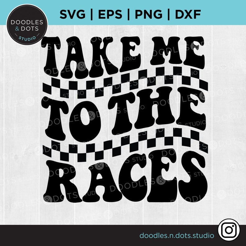 Take Me to the Races Svg, Race Life Svg, Car Racing Vibes, Racing Fan ...