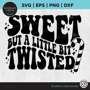 Sweet but Twisted Svg, Sweet but a Little Bit Twisted Cut File, Funny ...