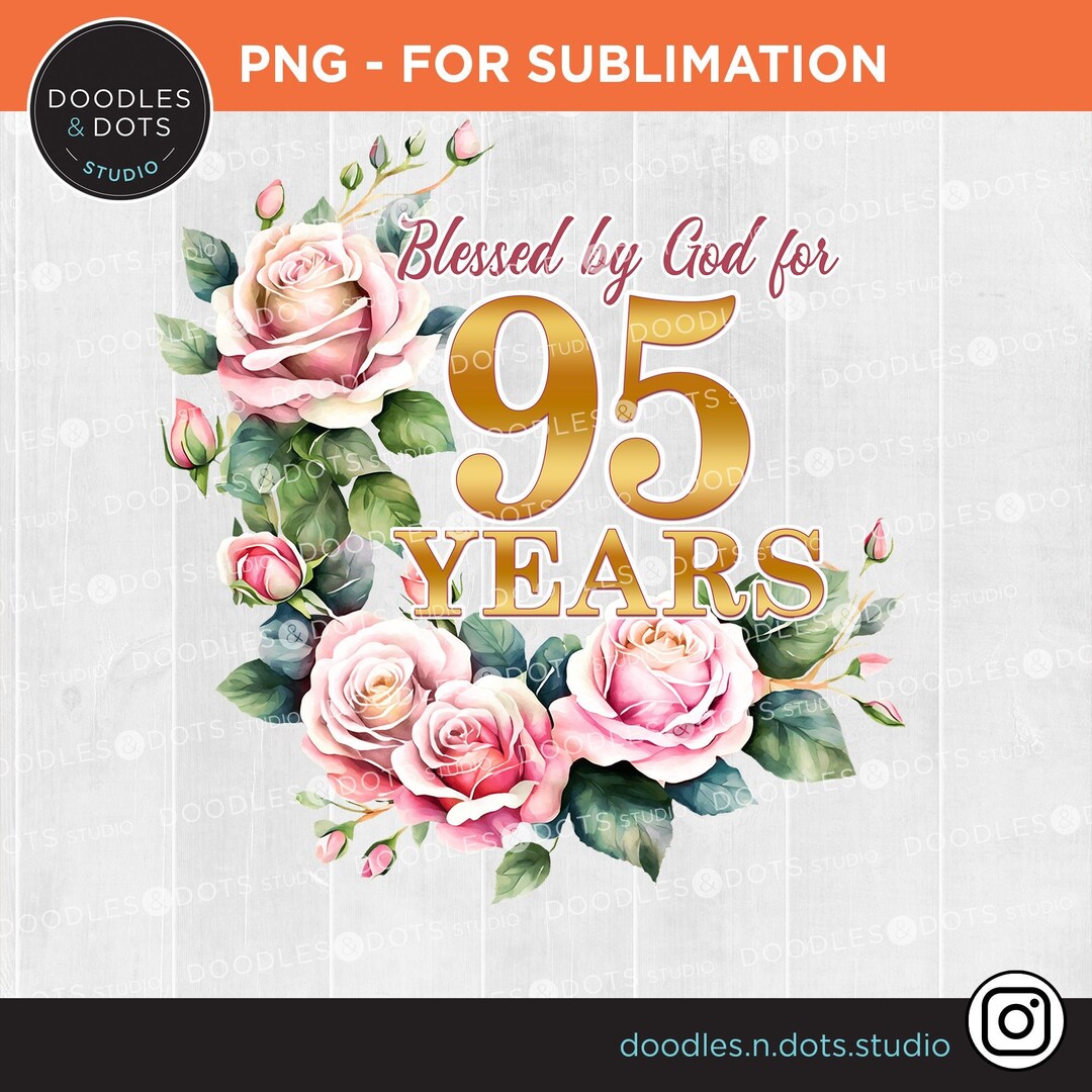 Blessed by God for 95 Years Png, 95th Birthday Png, 95 Years Young Png ...