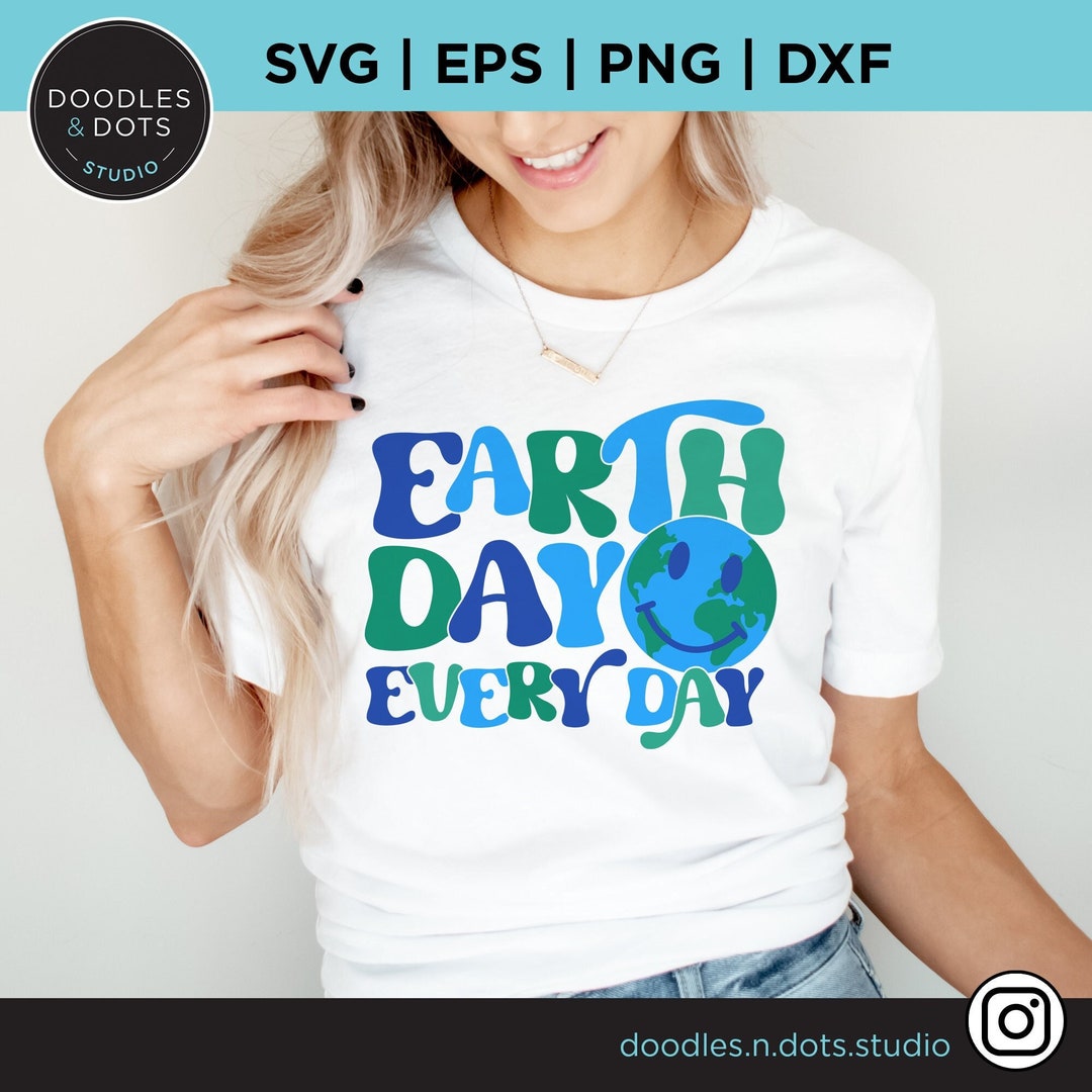 Earth Day Every Day SVG, Planet Earth Cut File (digital Download) - Etsy