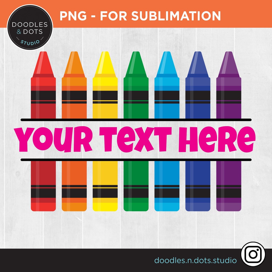 Crayons Png, Crayon Monogram Png, Crayons Split Monogram, Teacher ...