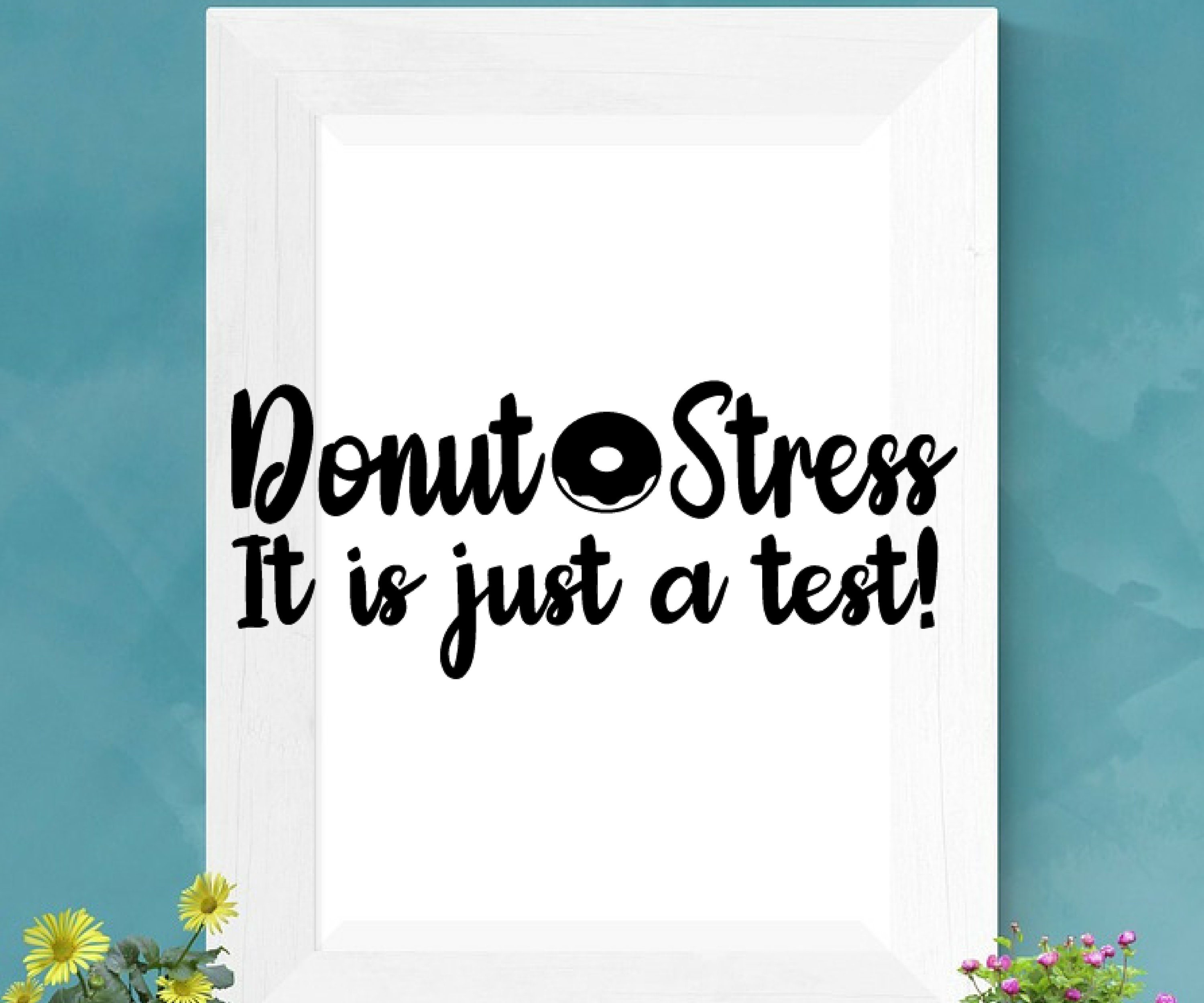Donut Stress Its Just A Test Teacher Eog Svg Png Clipart Etsy