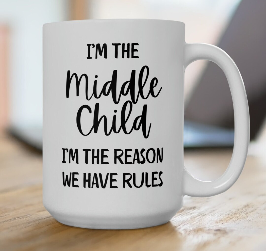 Middle Child Funny Sibling Coffee Mug - Etsy