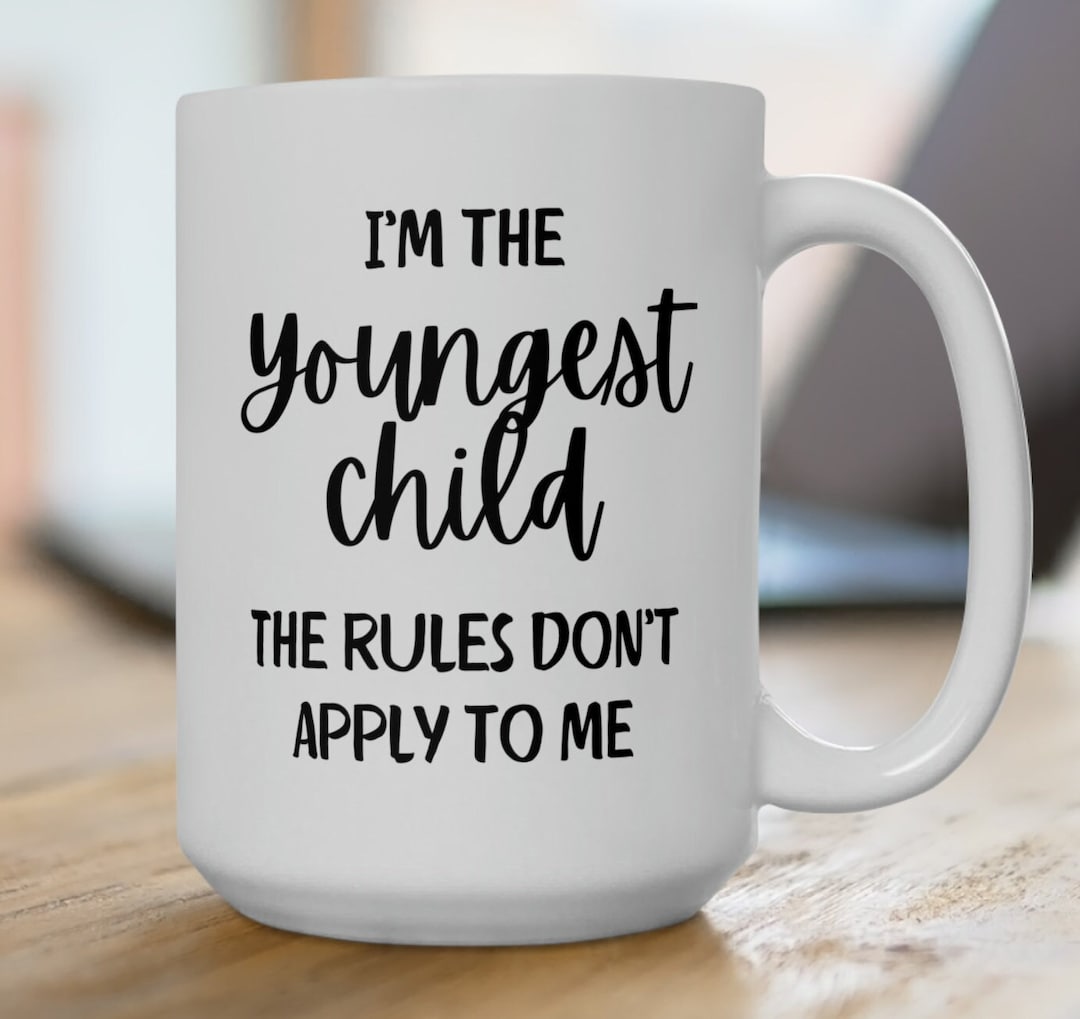 The Youngest Child Funny Sibling Coffee Mug - Etsy