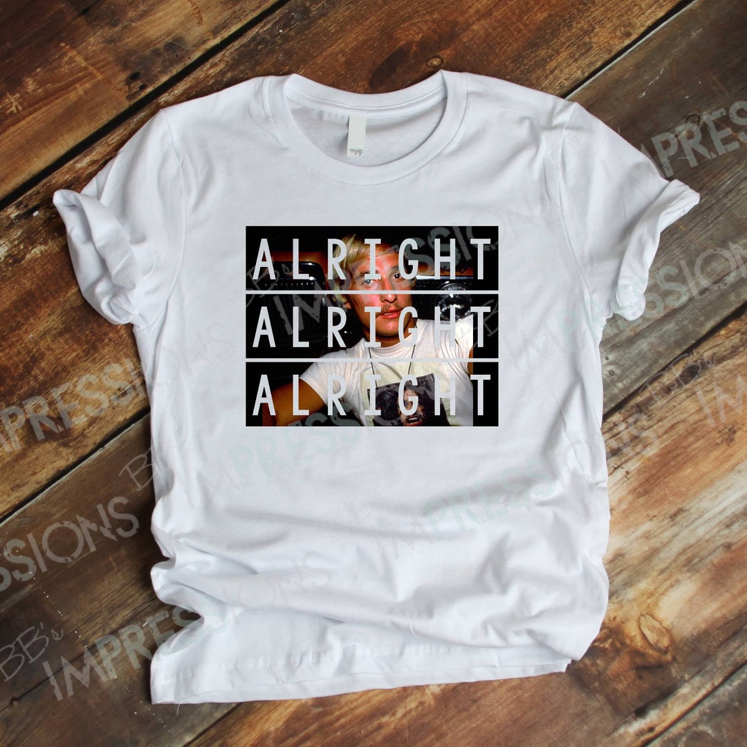 Alright Alright Alright Sublimation Transfer | Ready to Press ...