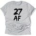27 AF Birthday Shirt Funny 27 Years Old Bday Age T-shirt 27th - Etsy