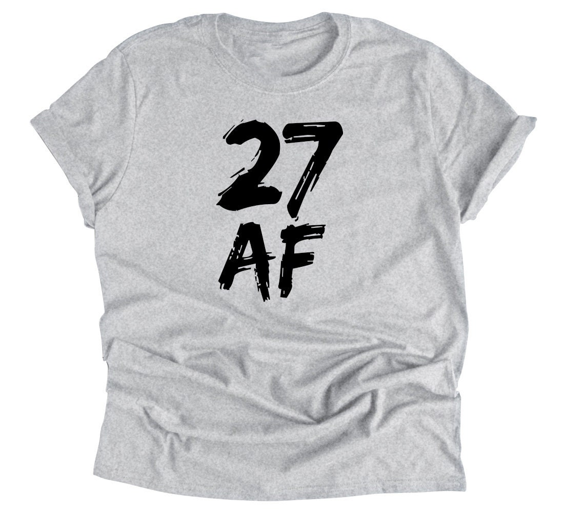27 AF Birthday Shirt Funny 27 Years Old Bday Age T-shirt 27th - Etsy