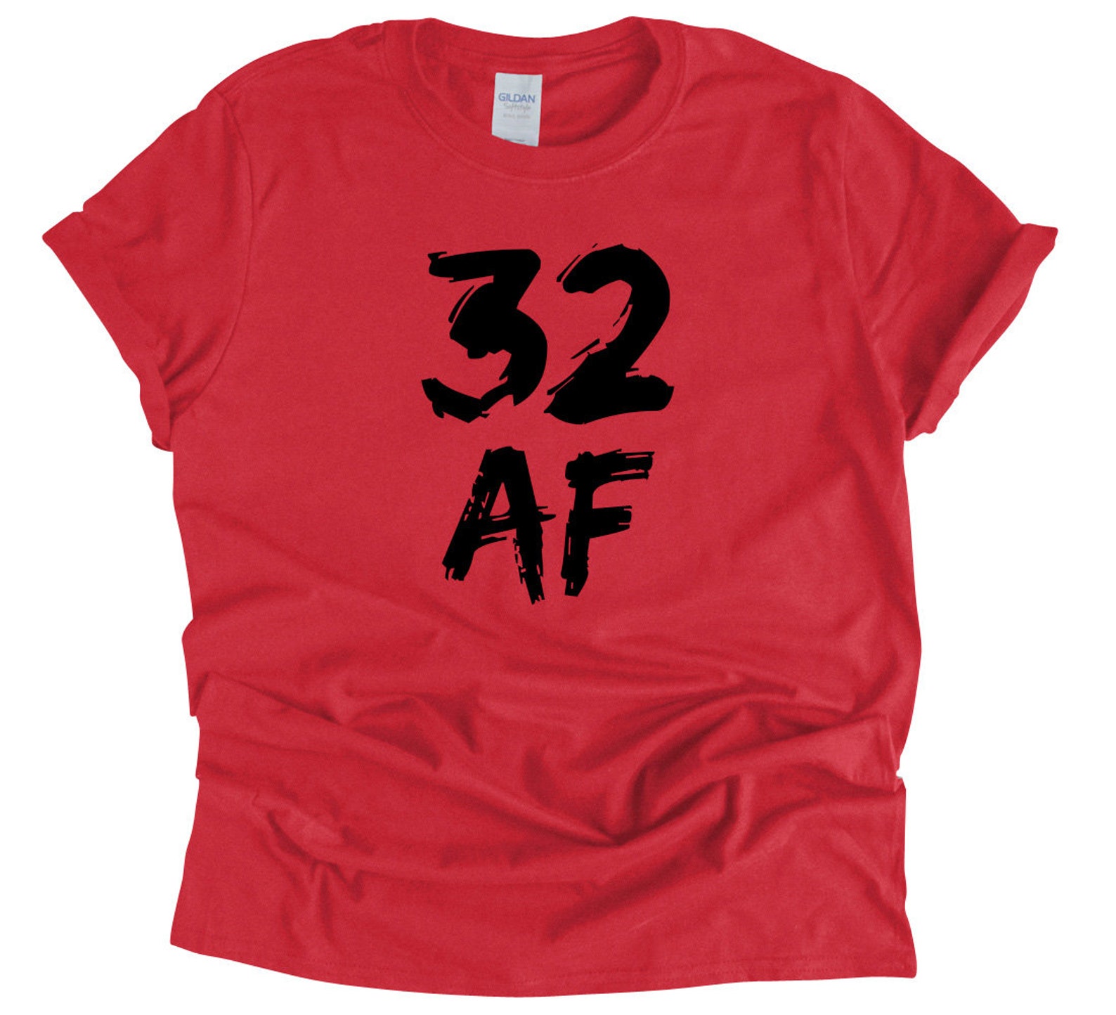 32 AF Birthday Shirt Funny 32 Years Old Bday Age T Shirt 32nd Etsy