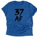 37 AF Birthday Shirt Funny 37 Years Old Bday Age T-shirt 37th Birthday ...