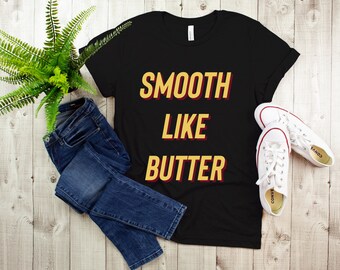 Smooth Like Butter - Etsy