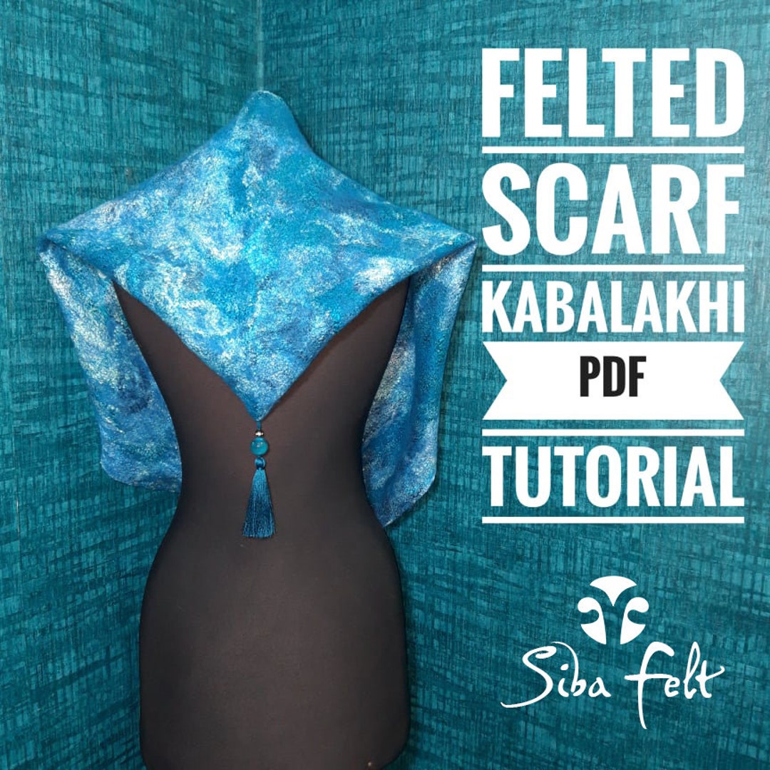 Felted Scarf Kabalakhi/pdf Tutorial/diy Felting Tutorial/instant ...