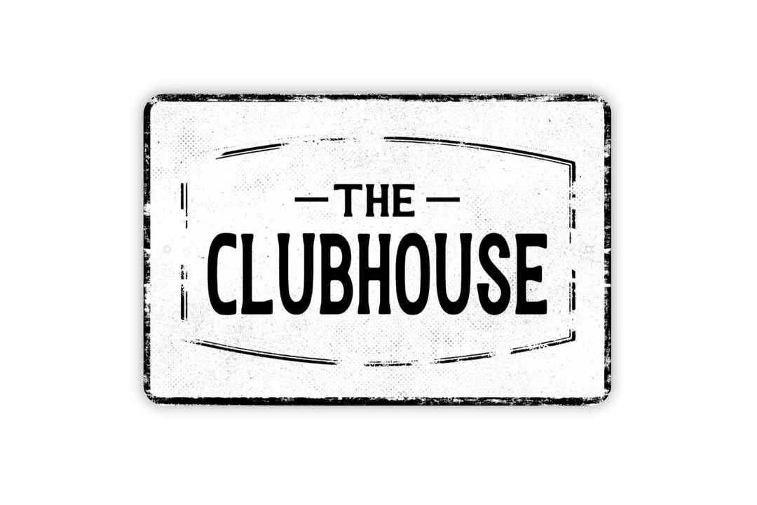 The Clubhouse Sign - Metal Wall Art - Distressed Vintage Style Novelty ...