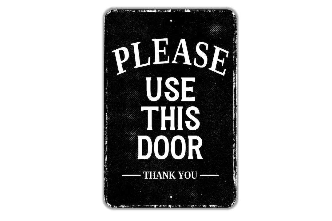 Please Use This Door Thank You Sign - Indoor or Outdoor Metal Wall Art ...