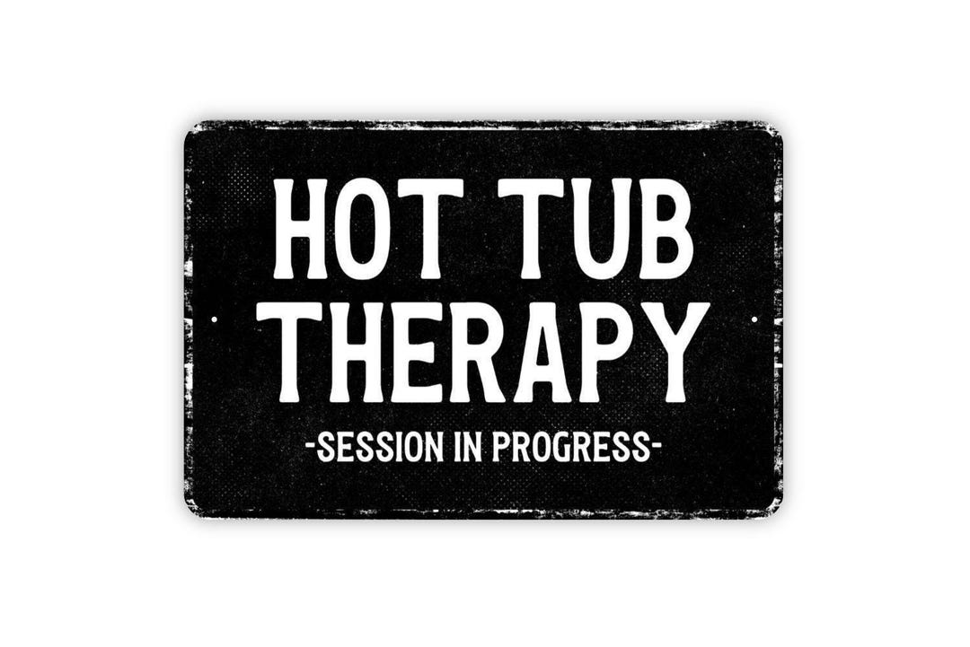 Hot Tub Therapy Session in Progress Sign Metal Wall Art or Vinyl ...