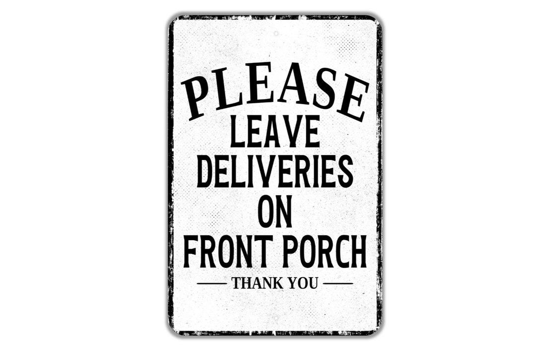 Please Leave Deliveries on Front Porch Thank You Sign - Indoor or ...