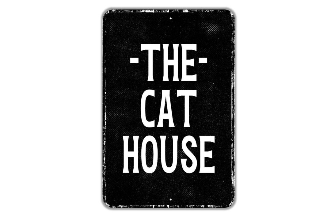 The Cat House Sign Metal Wall Art or Vinyl Sticker for Cat Lovers, Pet ...