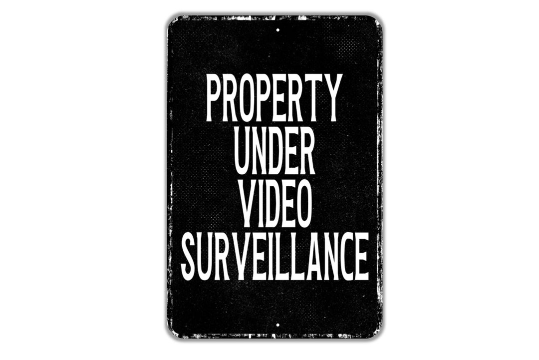 Property Under Video Surveillance Sign - Indoor or Outdoor Metal Wall ...