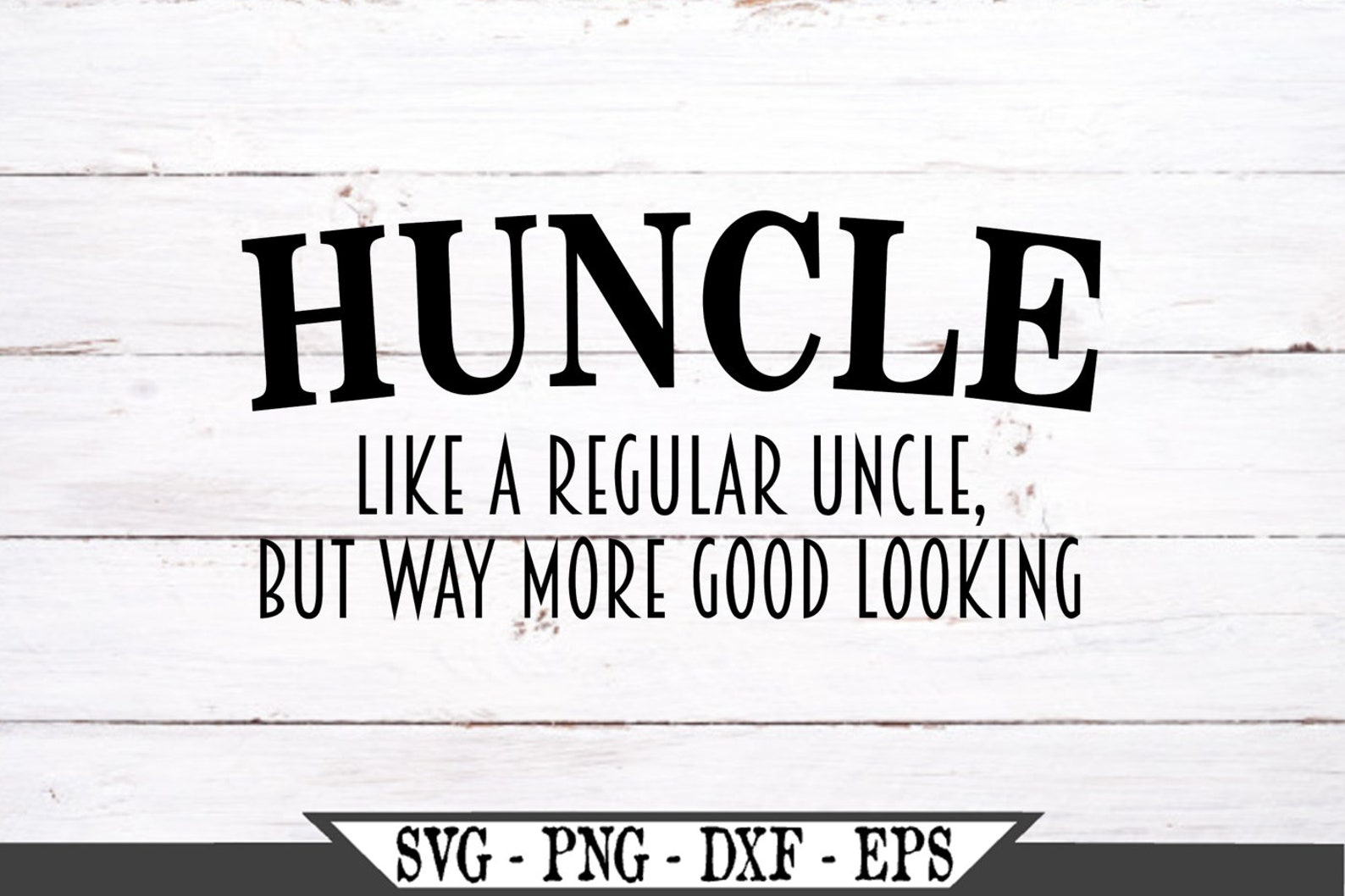 Huncle SVG or Funny Uncle SVG Fathers Day Gift SVG File - Etsy