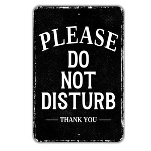 Please Do Not Disturb Thank You Sign - Indoor or Outdoor Metal Wall Art ...