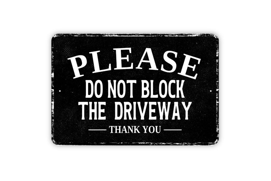 Please Do Not Block the Driveway Thank You Sign - Metal Sign Wall Art ...