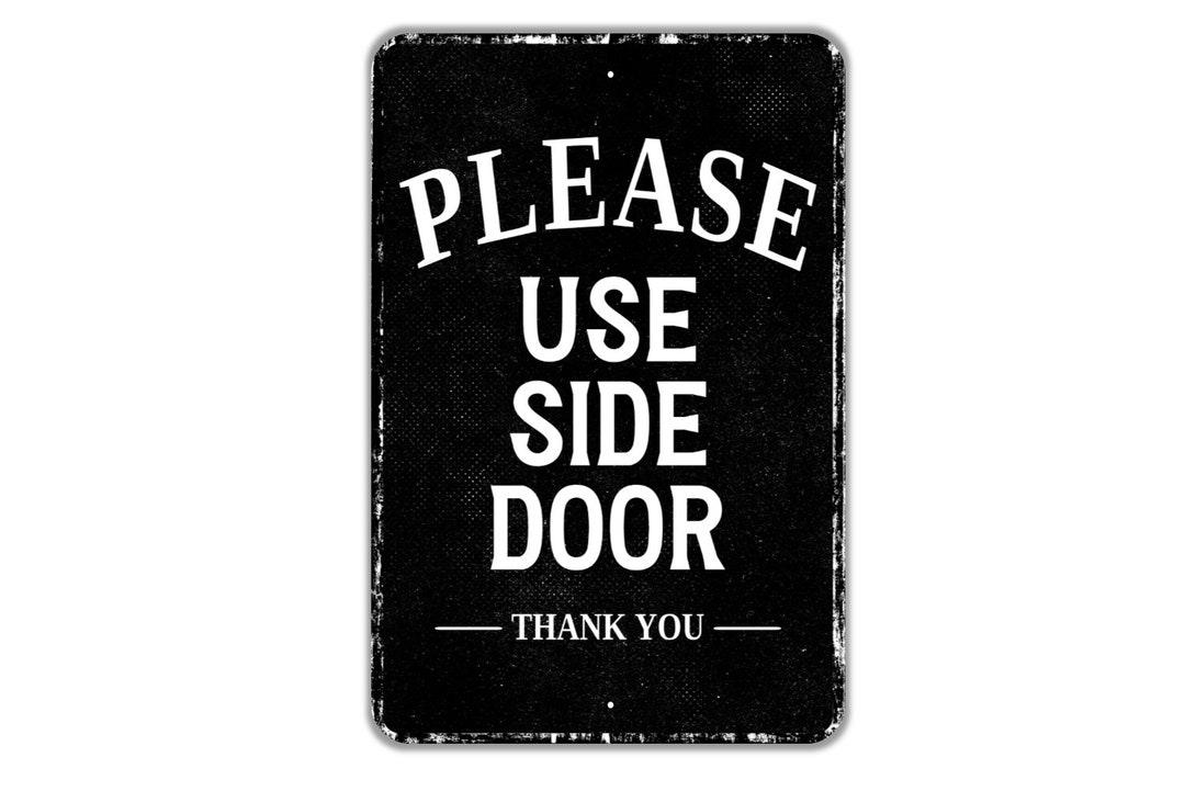 Please Use Side Door Thank You Sign - Indoor or Outdoor Metal Wall Art ...
