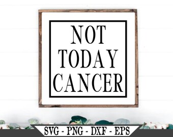 Not Today Cancer Svg | Etsy
