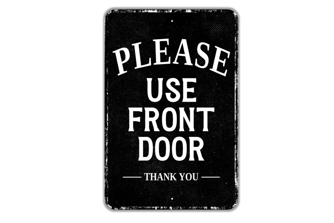Please Use Front Door Thank You Sign - Indoor or Outdoor Metal Wall Art ...