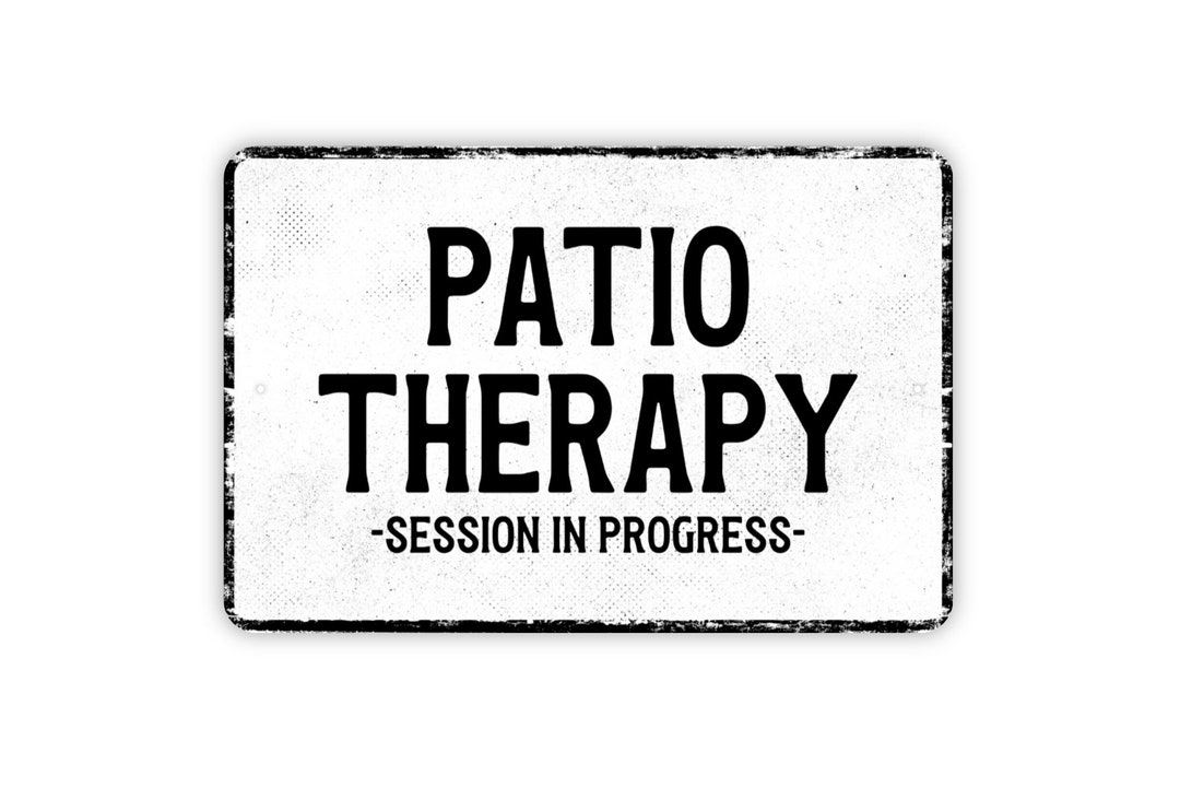Patio Therapy Session in Progress Sign - Metal Sign Wall Art ...