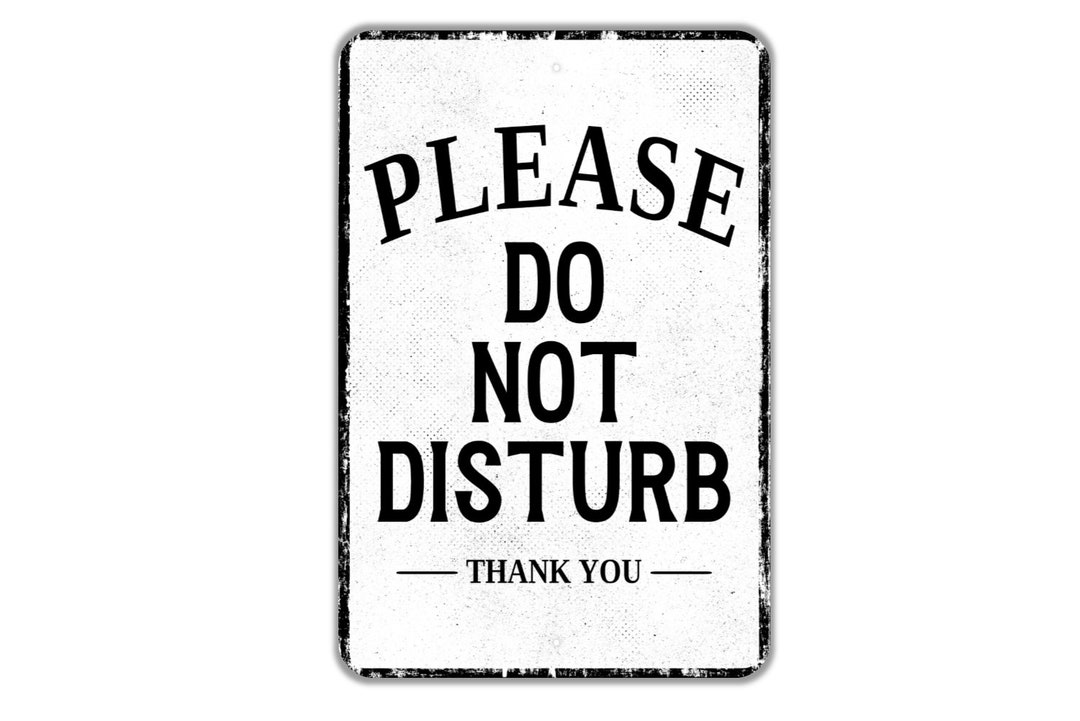 Please Do Not Disturb Thank You Sign - Indoor or Outdoor Metal Wall Art ...