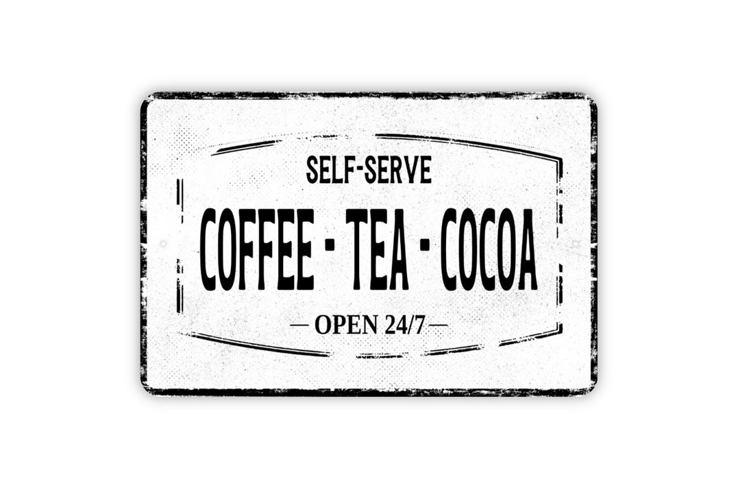Self Serve Coffee Tea Cocoa Sign Drink Espresso Bar Metal Sign Wall Art
