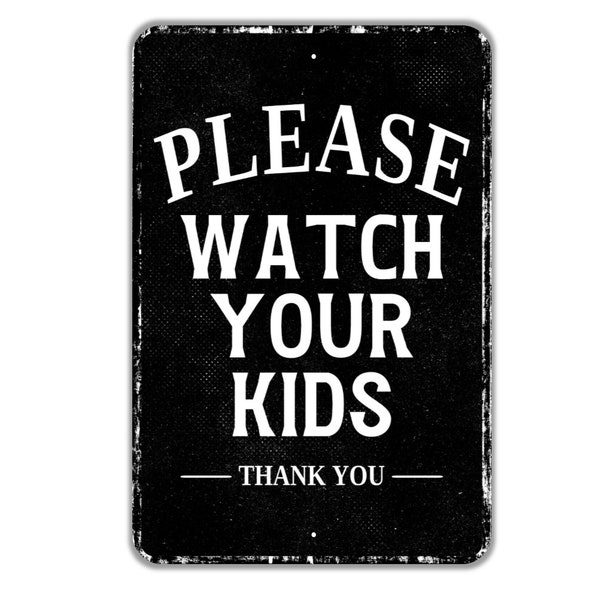 Watch Your Kids Sign - Etsy